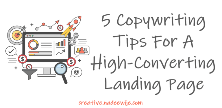 5 Copywriting Tips For A High-Converting Landing Page - Creative@NadeeWije